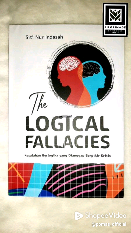 The Logical Fallacies Membahas kekeliruan logika yg sering disangka ...